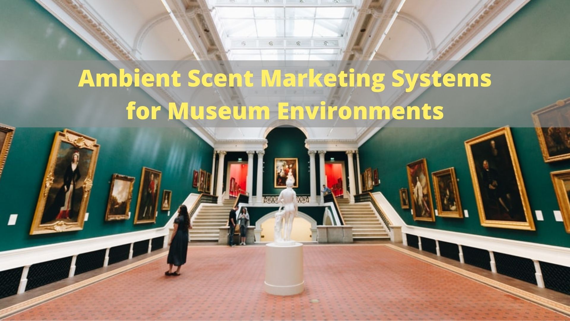 Ambient Scent Marketing Systems for Museum Environments